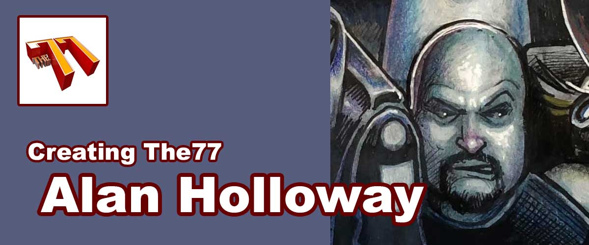 Meet The77 Creators: Writer Alan Holloway – downthetubes.net