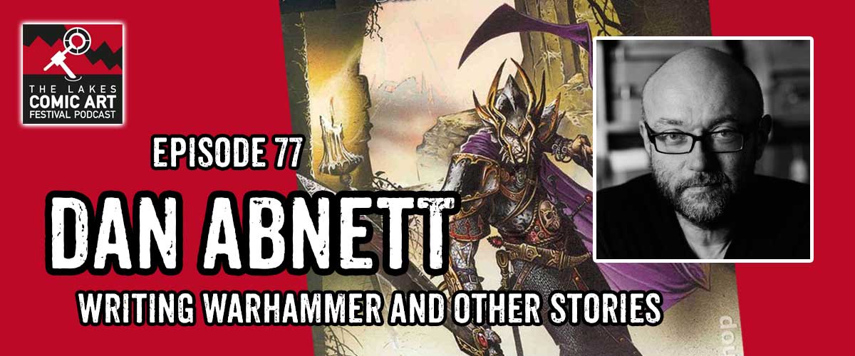 Dan Abnett talks Warhammer in latest Lakes International Comic Art ...