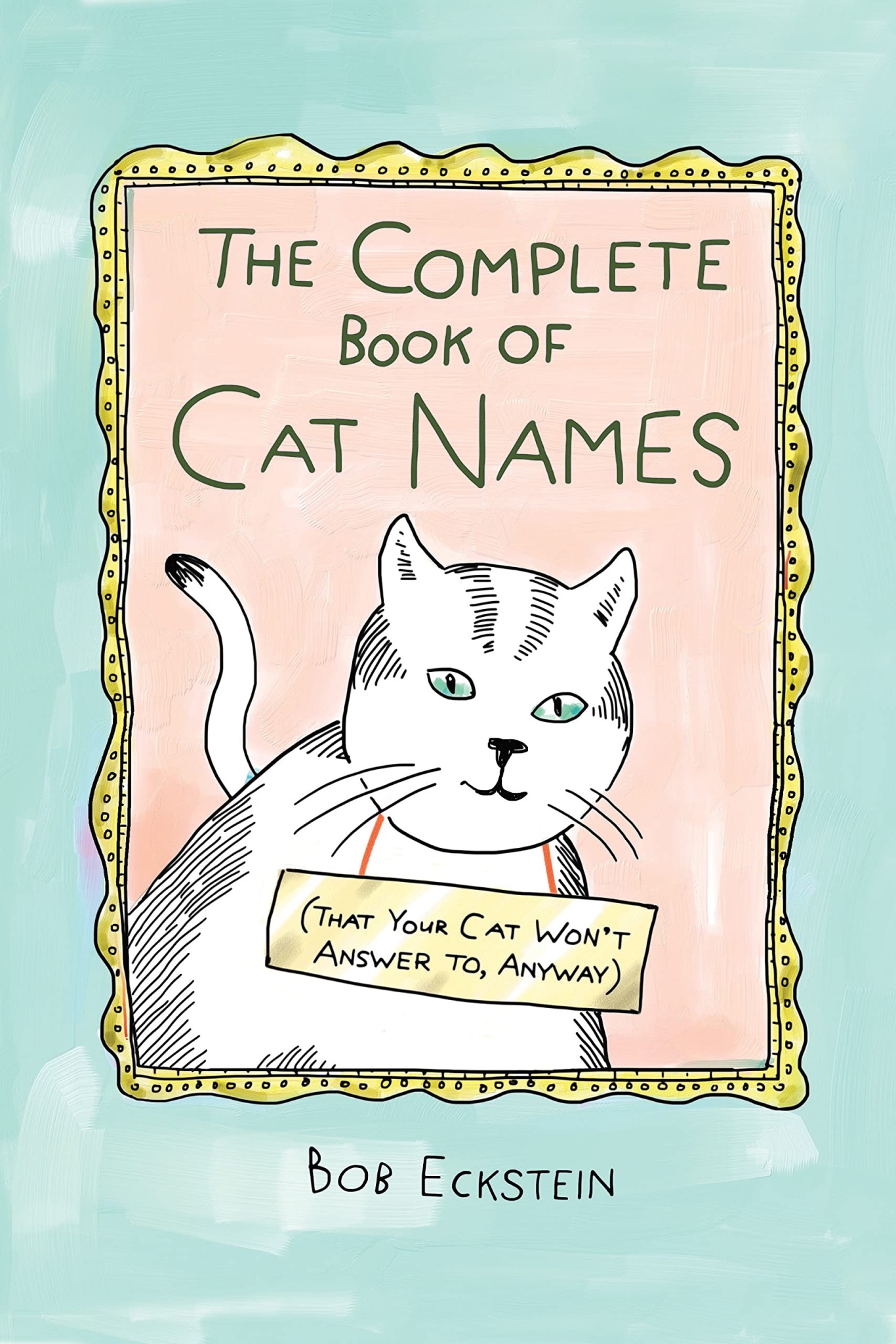 Out This Month: Bob Eckstein’s “The Complete Book of Cat Names ...