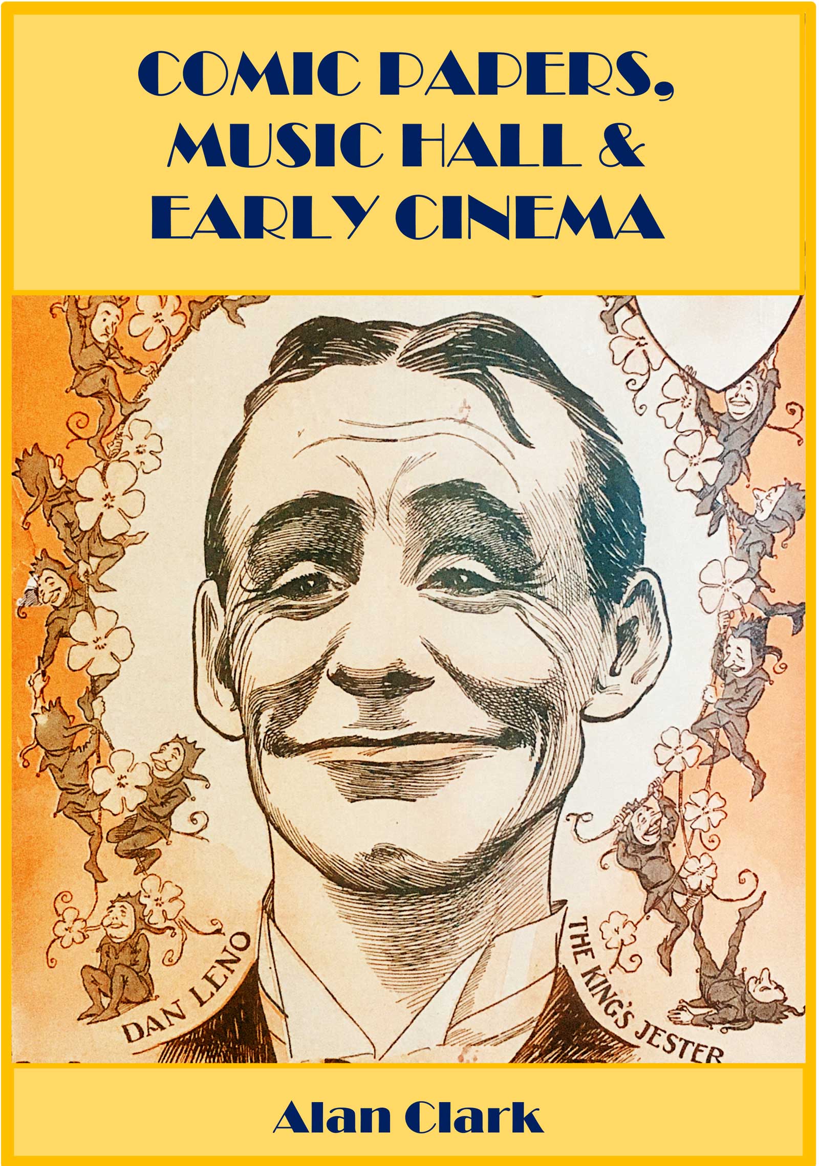 New “Comic Papers, Music Hall & Early Cinema” book lands from luminary ...