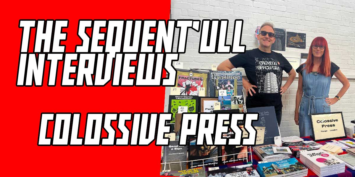 The SEQUENT’ULL Interviews: Colossive Press – downthetubes.net