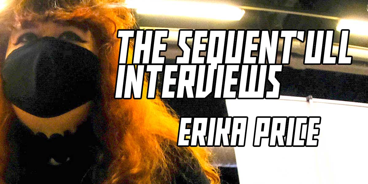The SEQUENT’ULL Interviews: Erika Price – downthetubes.net