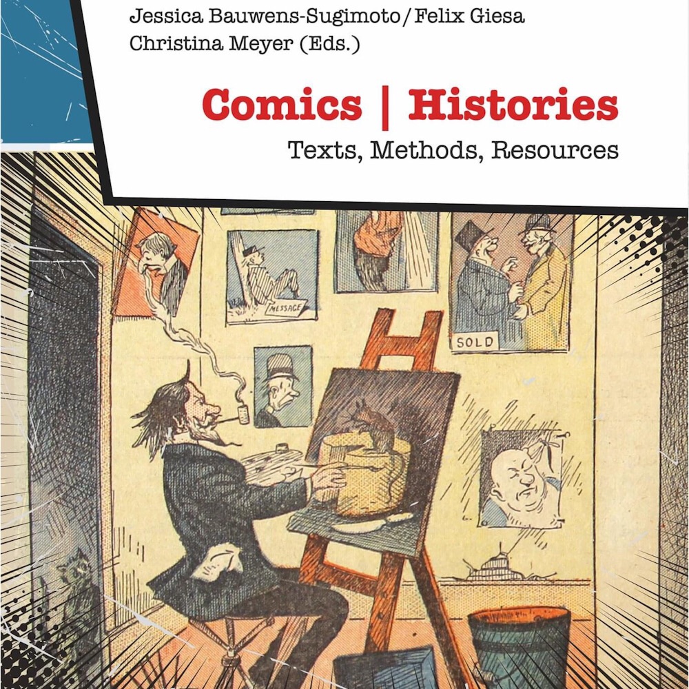 New book, “Comics | Histories – Texts, Methods, Resources” includes a ...