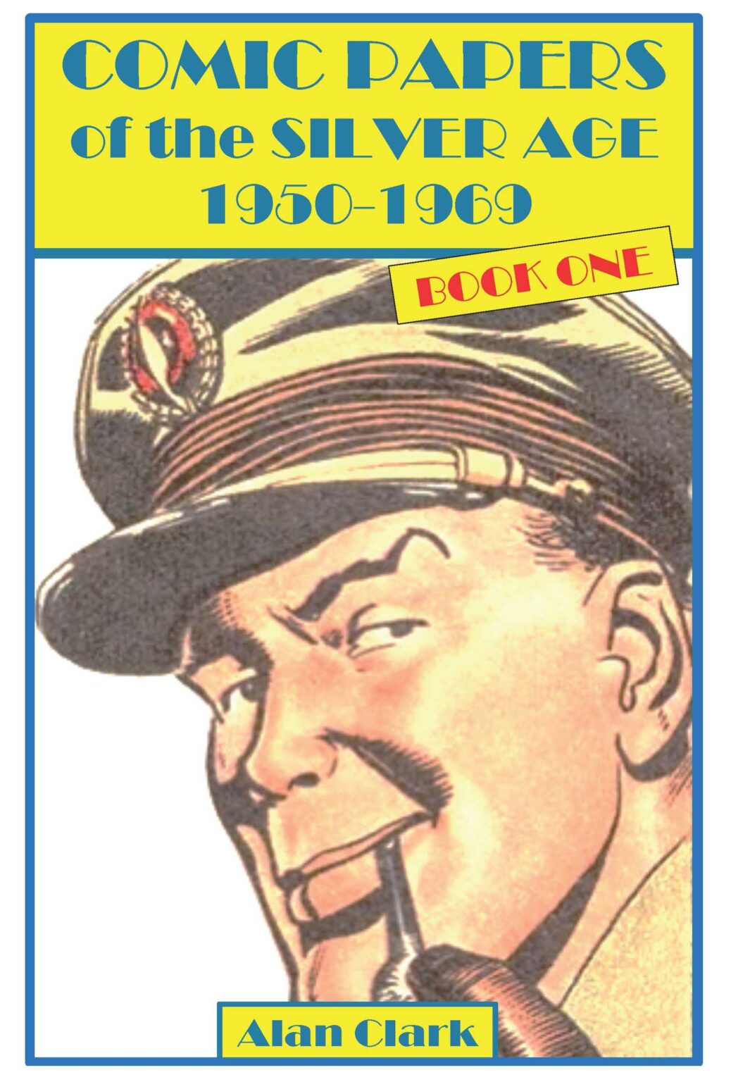 British Comic Papers of the Silver Age explored in new books from Alan ...