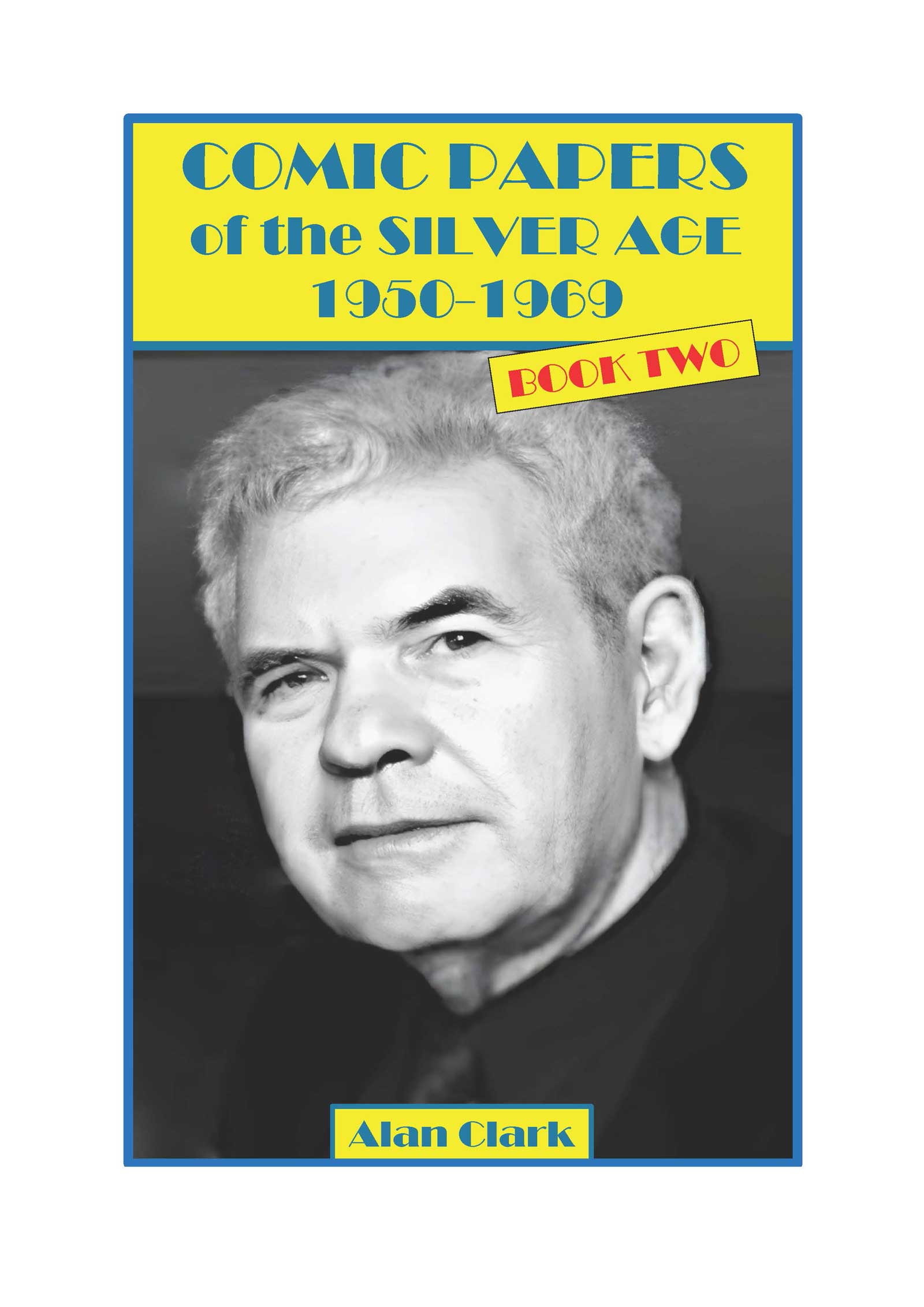 British Comic Papers of the Silver Age explored in new books from Alan ...