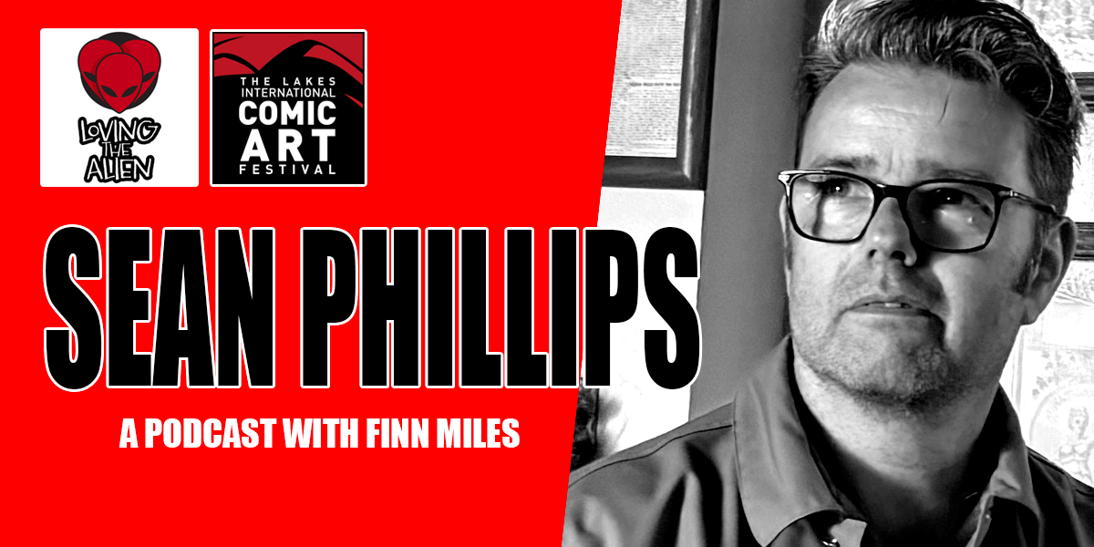 “Loving the Alien” Podcast launches with Sean Phillips interview ...